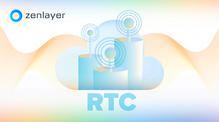 Building a Global RTC Infrastructure with Zenlayer - Part 1: What Is ...